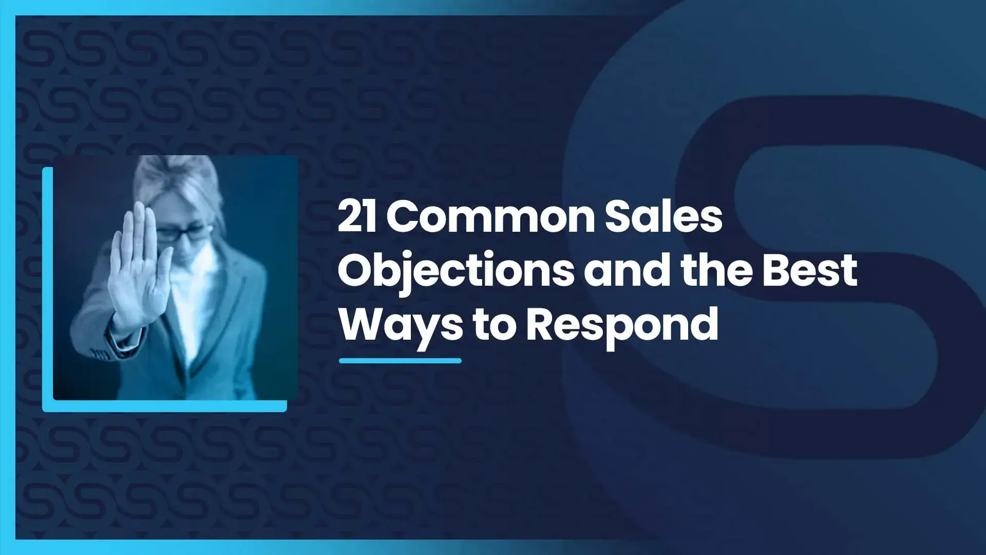 21 Common Sales Objections and the Best Ways to Respond